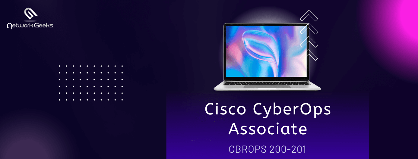 CYBEROPS ASSOCIATE 200-201 (CBROPS 200-201) - Networkgeeks